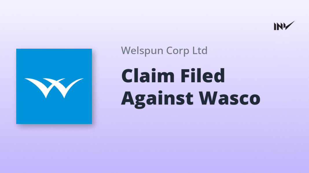 Welspun Corp Files Claim Against Wasco Coatings Over Investment ...