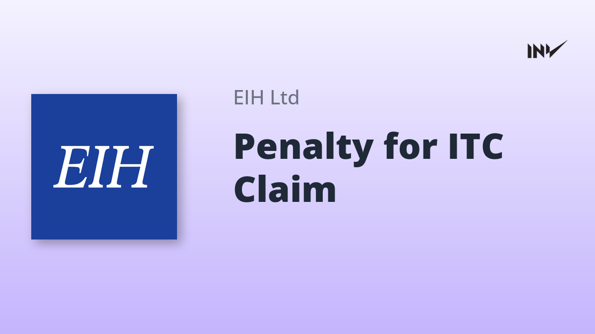 EIH Limited Penalty Levied for ITC Claim on Input Services | InvestyWise