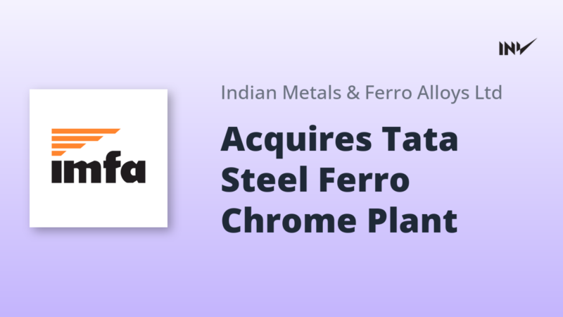 Indian Metals & Ferro Alloys (IMFA) Completes Acquisition of Tata Steel ...