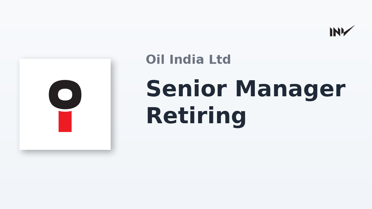 Oil India Senior Management Personnel Superannuating On July 31 2026